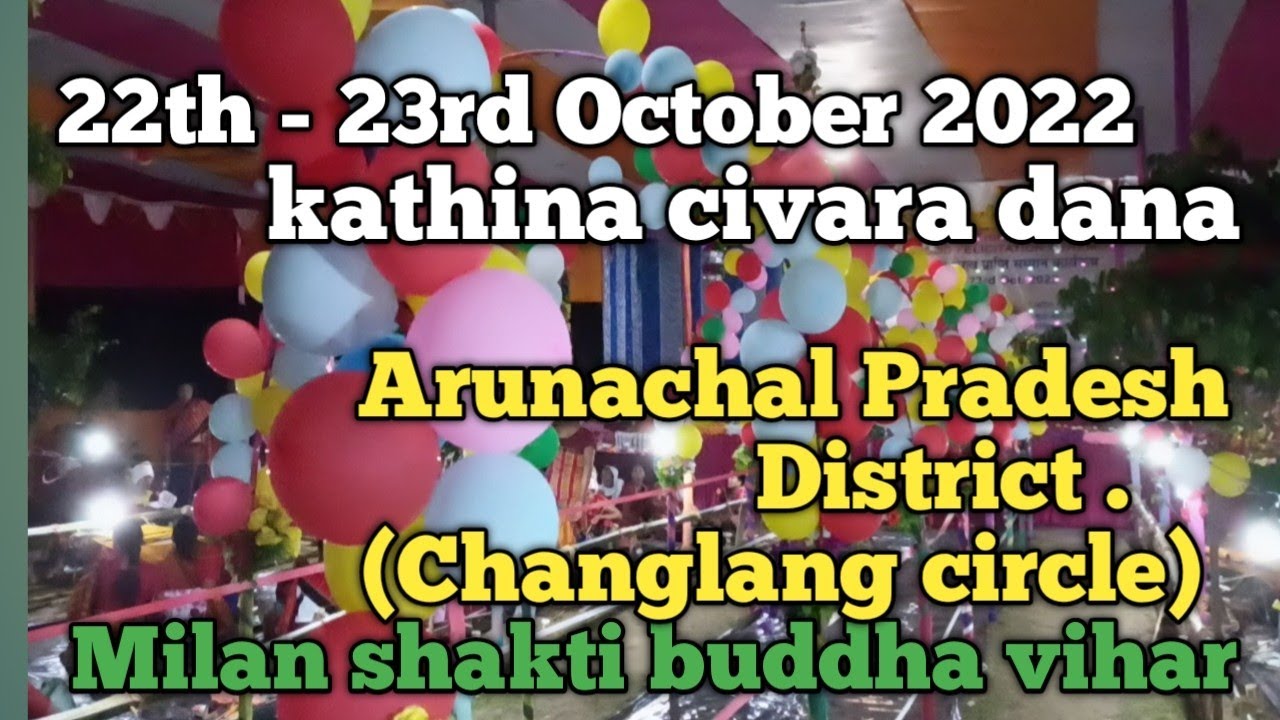 kathina civara dana 2022Arunachal Pradesh Milan shakti buddha Vihar ...