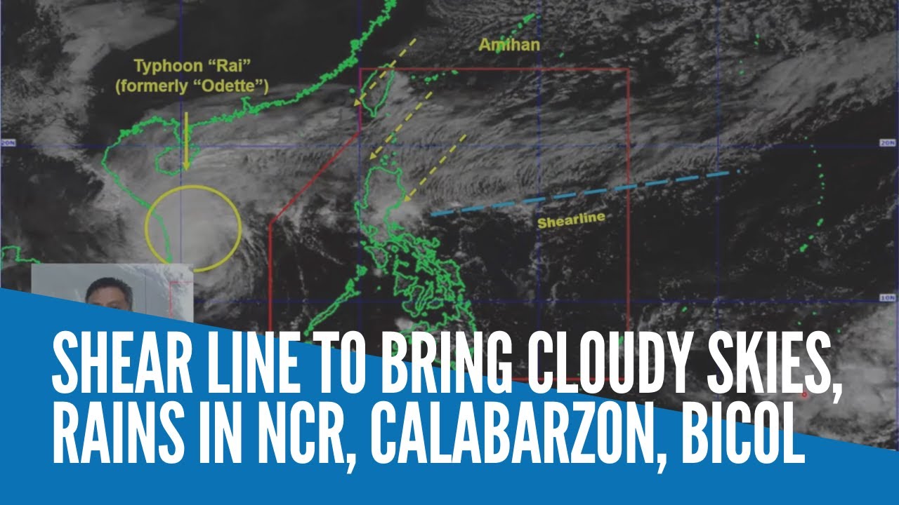 Shear line to bring cloudy skies, rains in NCR, Calabarzon, Bicol - YouTube