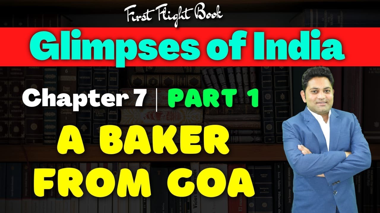 A baker from Goa | Part 1 | Chapter 7 | Class 10 | First Flight - YouTube
