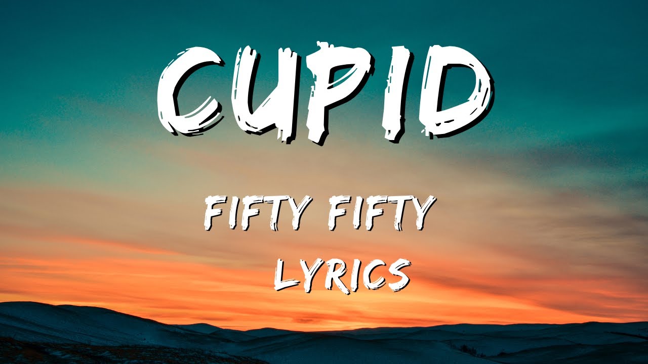FIFTY FIFTY - Cupid (Twin Version) (Lyrics) - YouTube