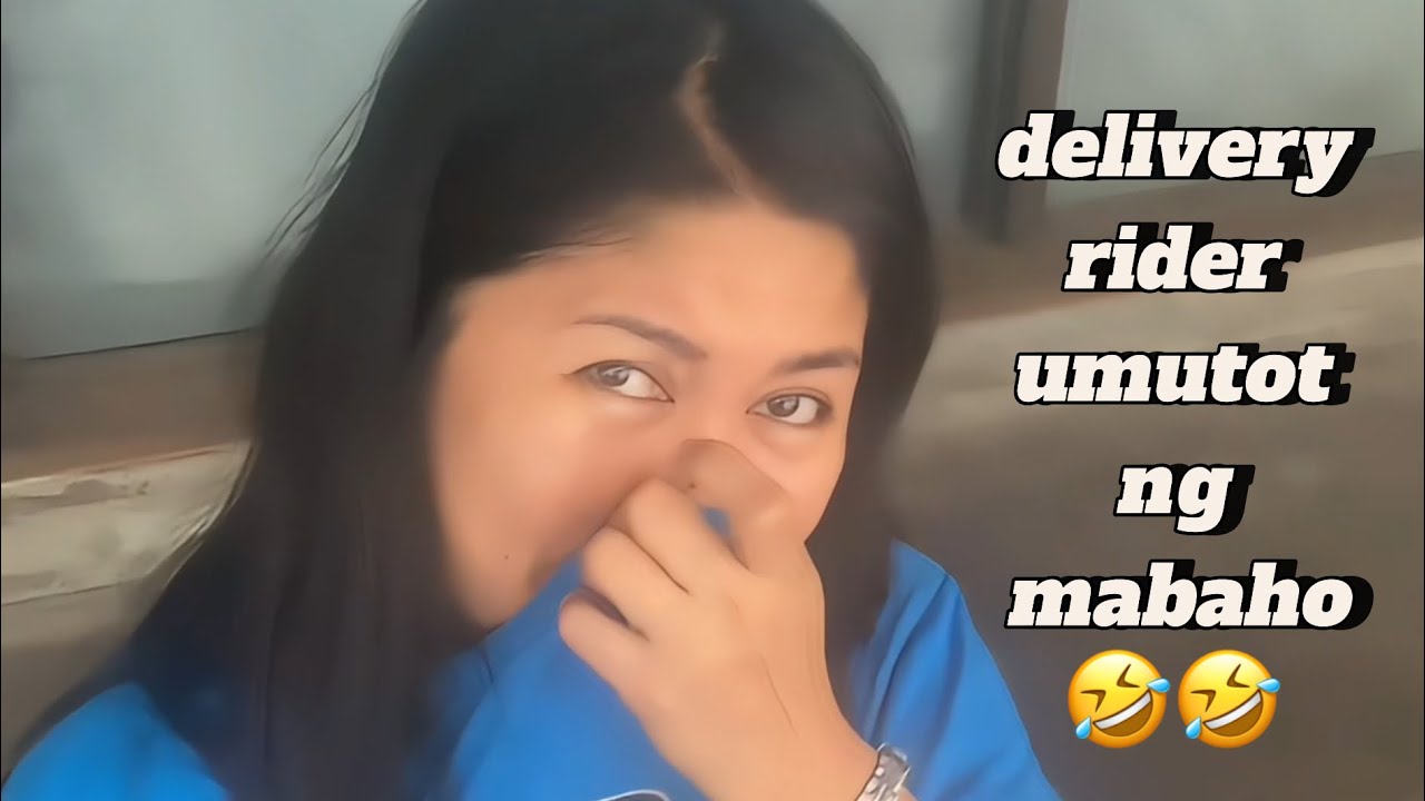delivery rider umutot ng mabaho🤣🤣 - YouTube