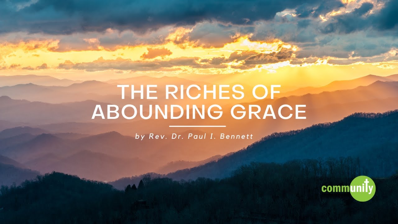 THE RICHES OF ABOUNDING GRACE - YouTube