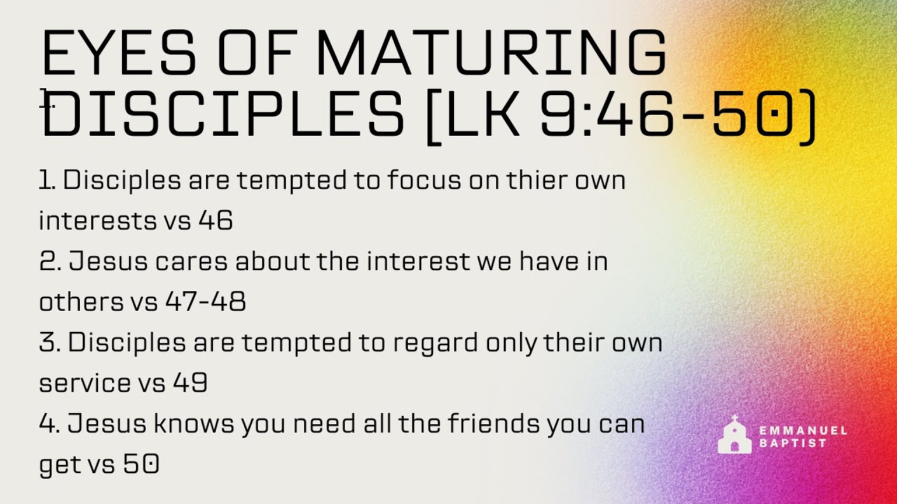 Luke 9:46-50- "Eyes of Maturing Disciples" (Andrew Curry) - YouTube