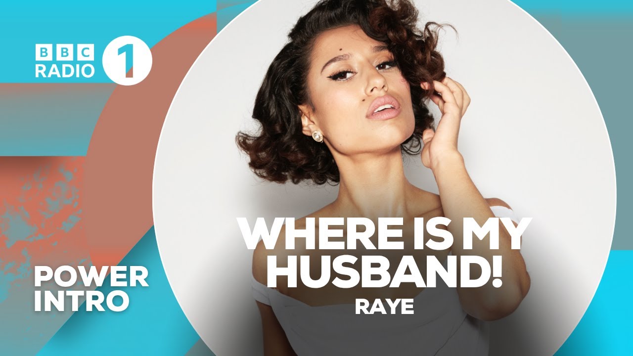 WHERE IS MY HUSBAND! - RAYE | BBC Radio 1 POWER INTRO - YouTube