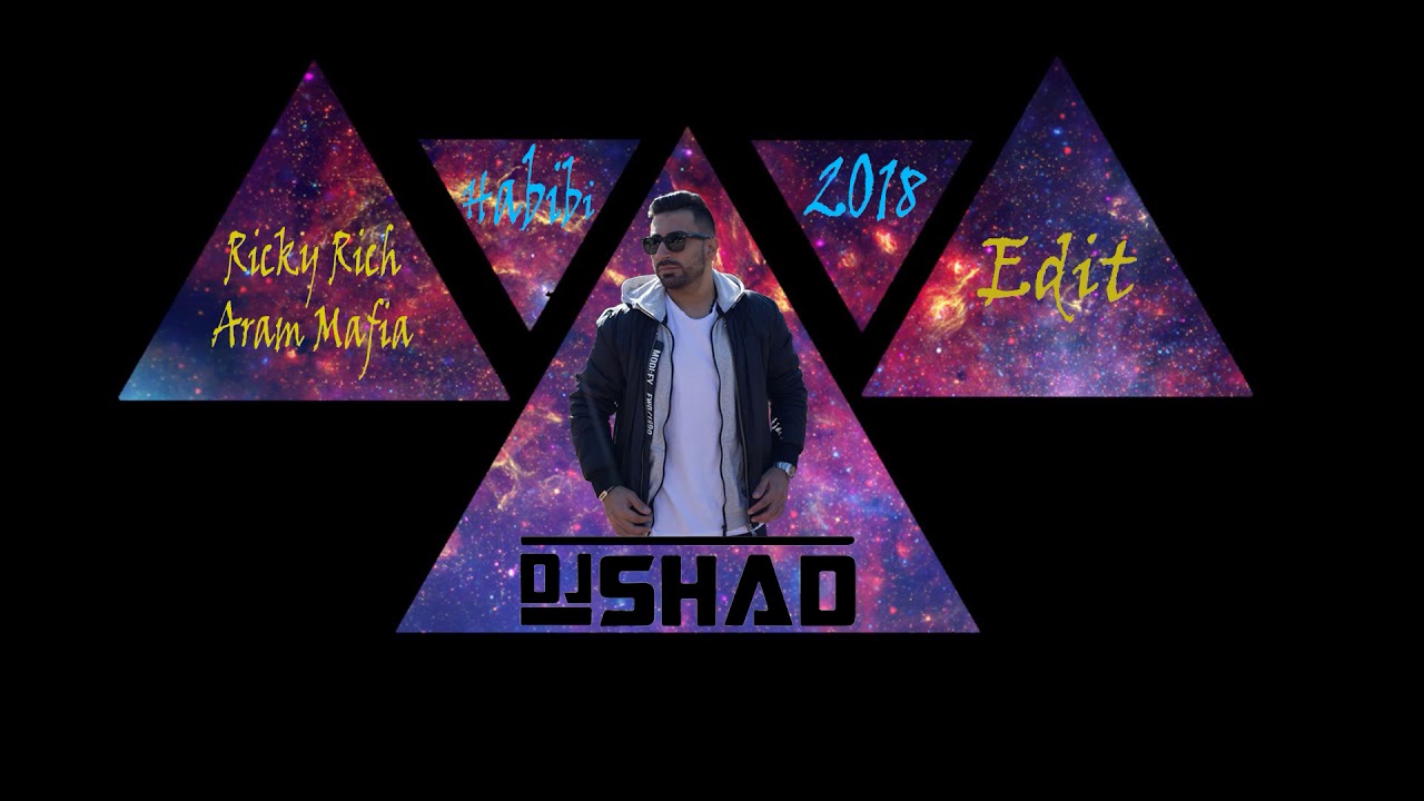 Ricky Rich & Aram Mafia - Habibi (Dj Shad Edit 2018) - YouTube