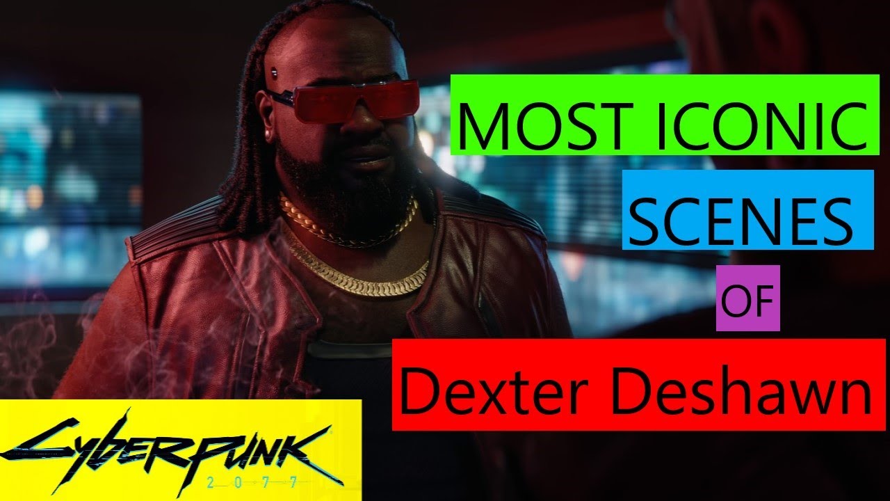Cyberpunk [Dexter Deshawn] All Iconic Scenes - YouTube