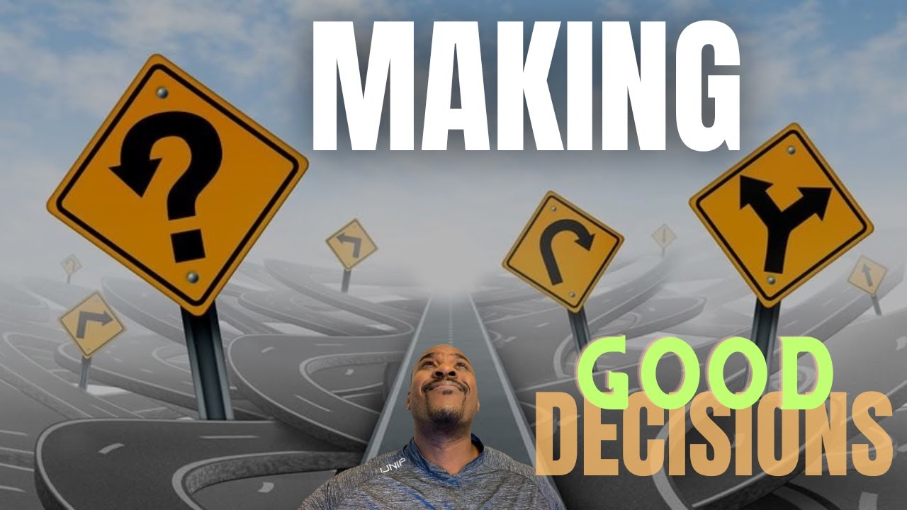 Making Good Decision - YouTube