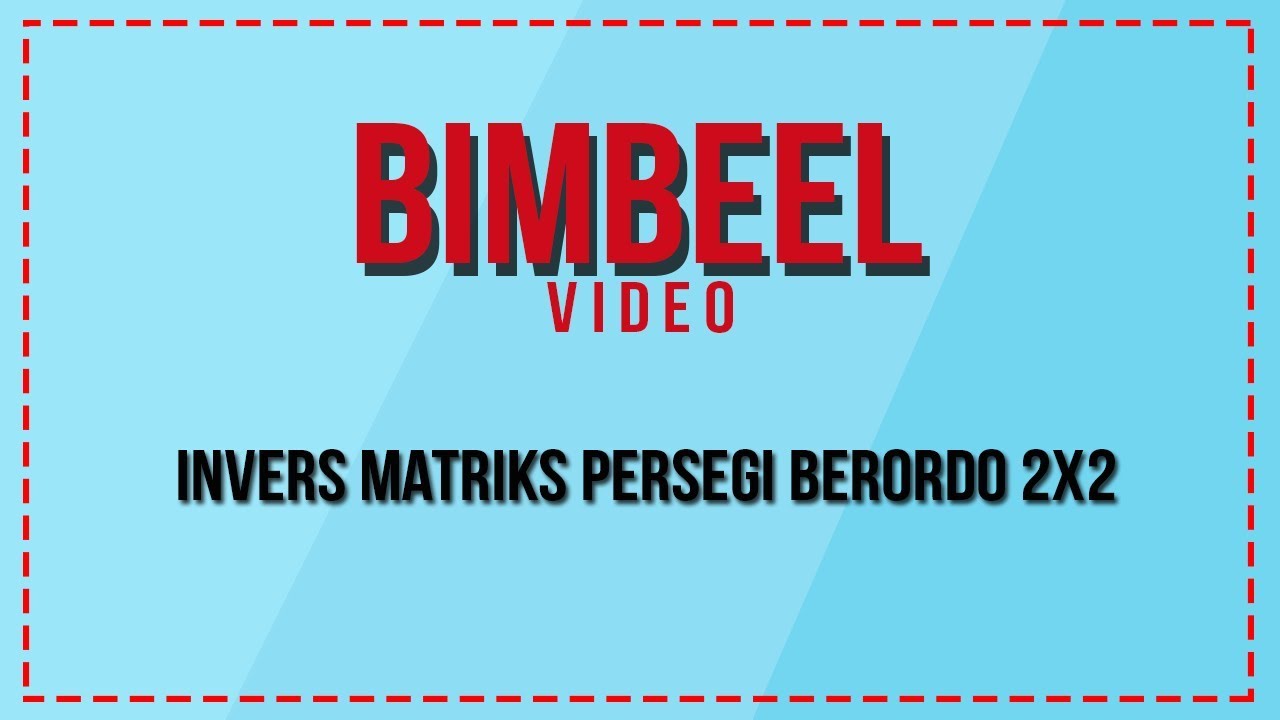 BIMBEEL- Invers Matriks Persegi Berordo 2x2 - YouTube