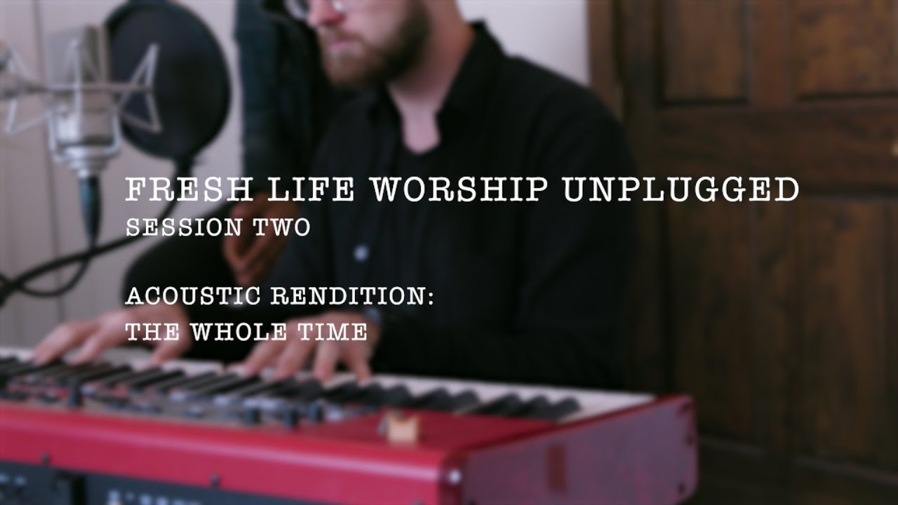 Fresh Life Worship Unplugged // Session Two // Acoustic Rendition: The ...