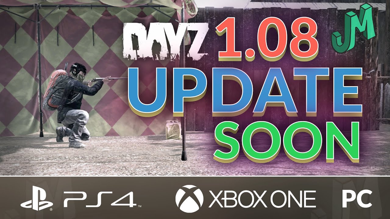 DayZ 1.08 🎒 Update SOON 🎮 XBOX PS4 PC - YouTube