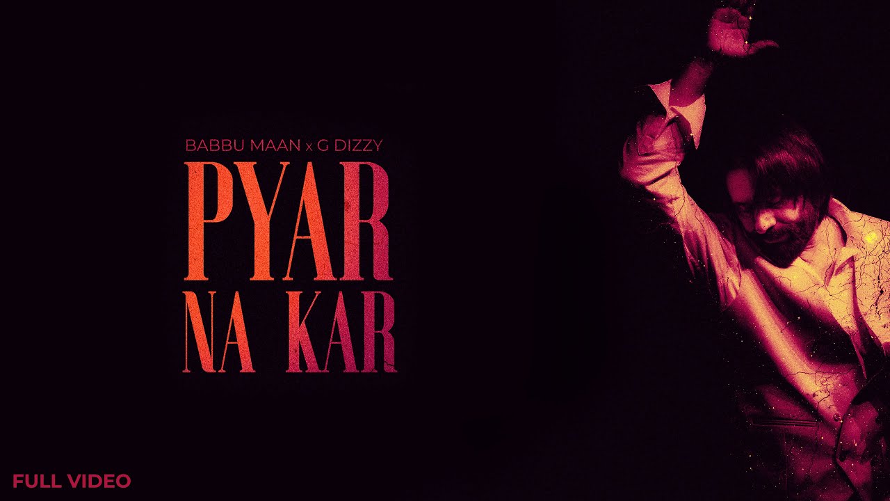 Pyaar Na Kar | Babbu Maan | G Dizzy | New Punjabi Song 2025 - YouTube