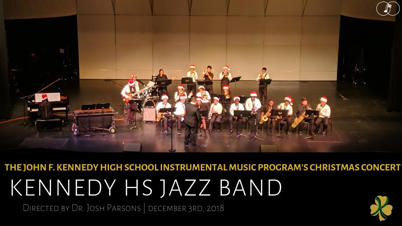 John F. Kennedy HS Jazz Band | 2018 Kennedy Christmas Concert - YouTube