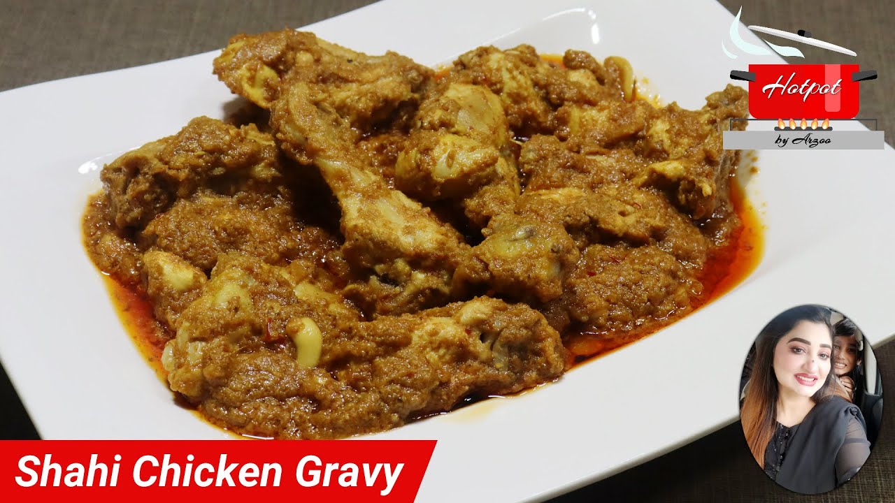 Shahi Chicken Gravy Recipe | Hotpot by Arzoo - YouTube