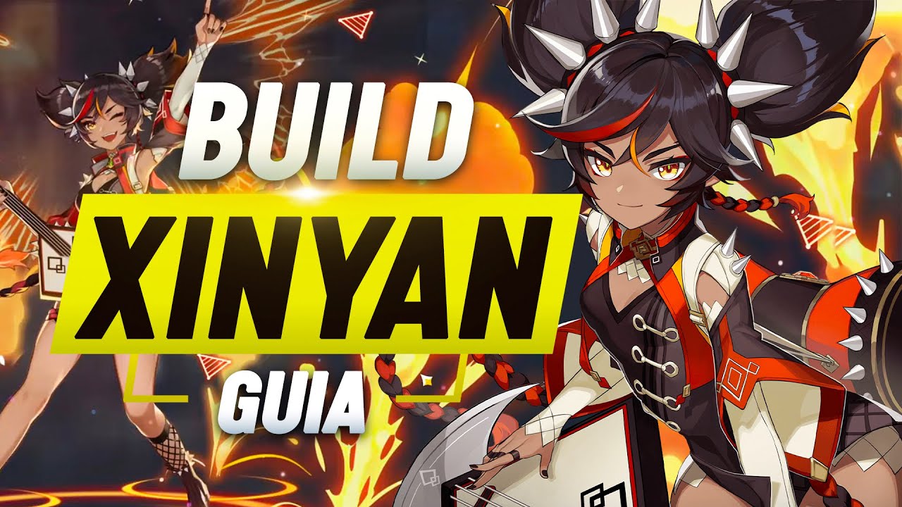 La GUIA DEFINITIVA de XINYAN - Build Xinyan Main DPS | Sub DPS ...