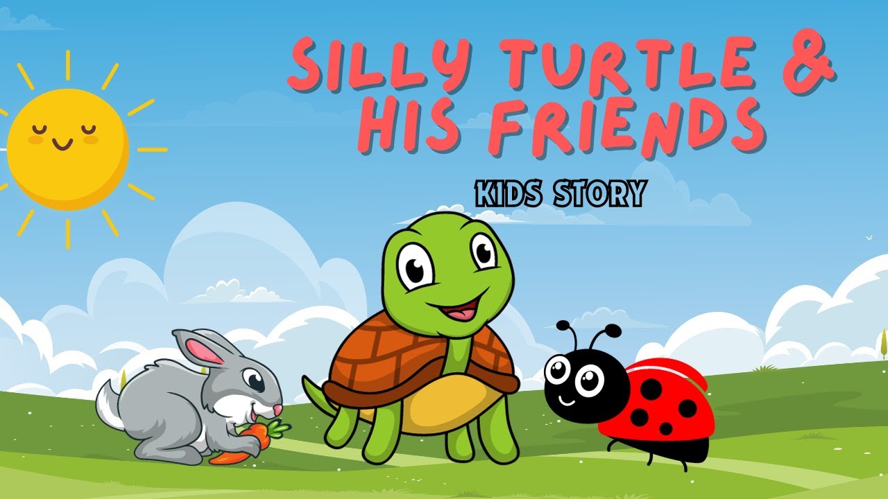 Kids Story: Silly Turtle & His Friends | Kids Story Telling | Short ...