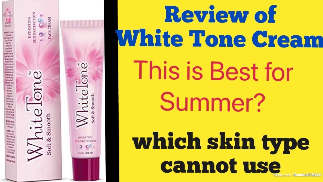 Review of White Tone cream/How to use in summers/Best or Worst ? - YouTube