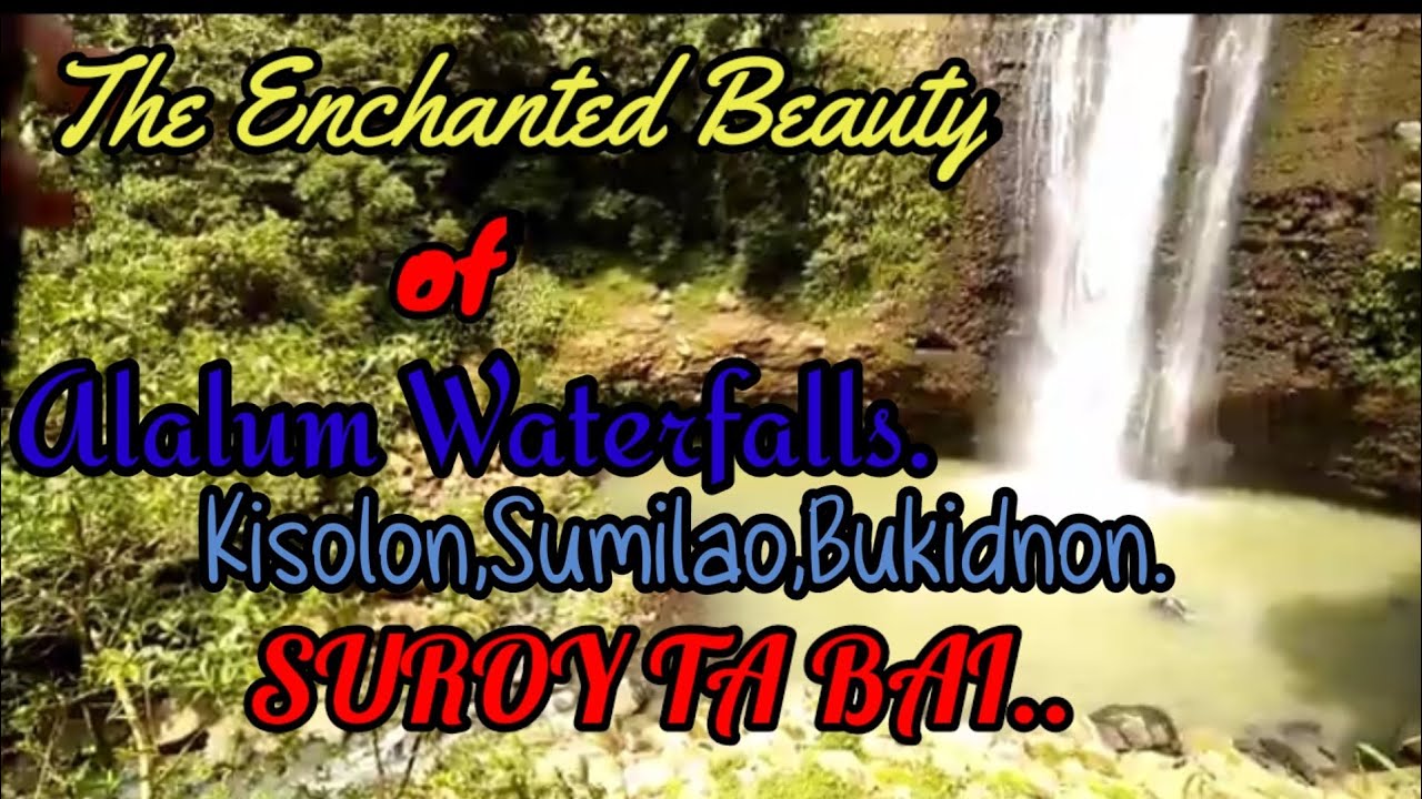 Alalum Waterfalls:Kisolon,Sumilao,Bukidnon. - YouTube