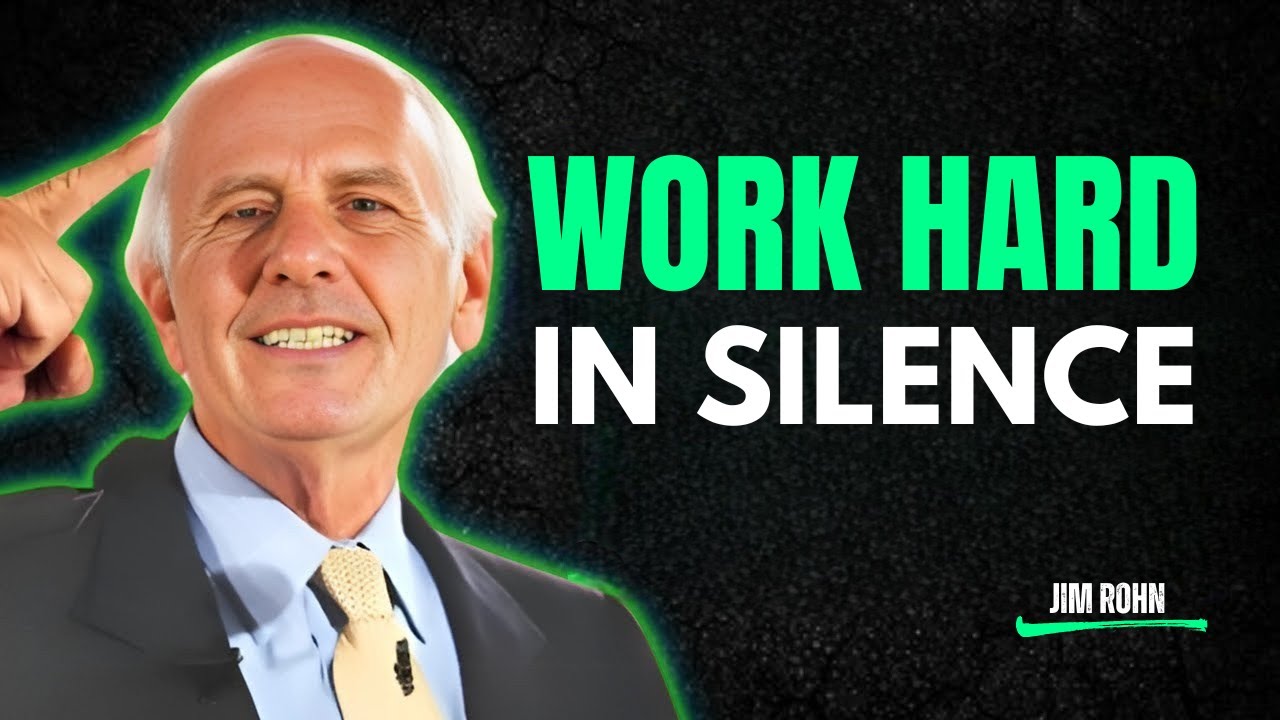 Work Hard in Silence: Jim Rohn’s Timeless Wisdom for Unstoppable ...