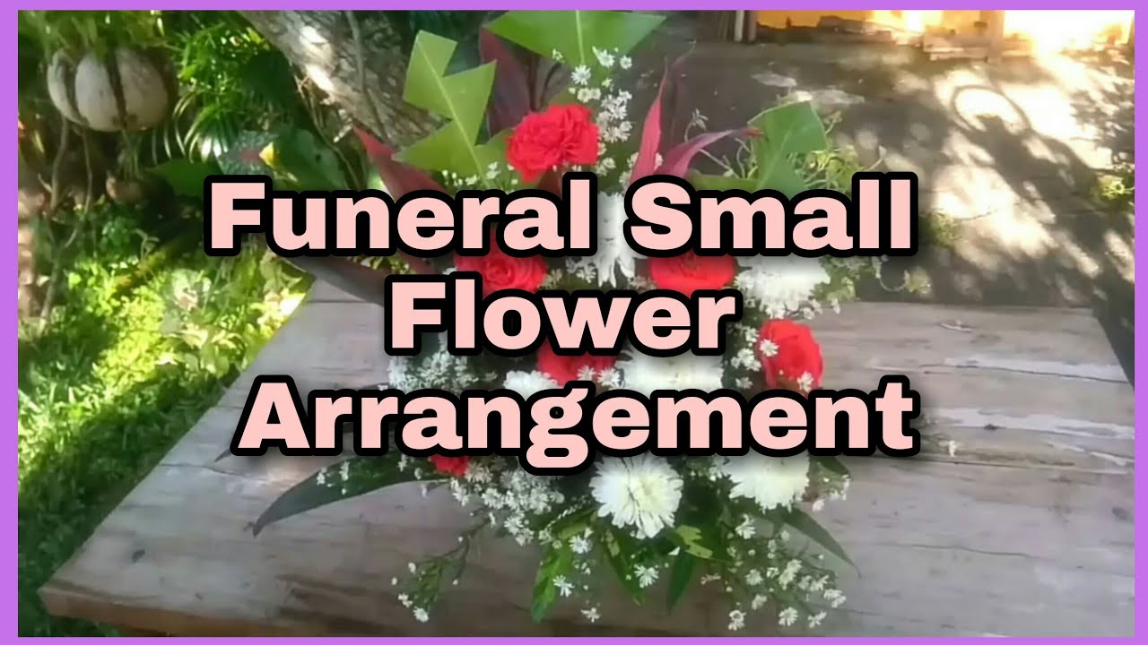 Small Flower Arrangement for Funeral/ Funeral Idea/ DIY Flower Setup ...