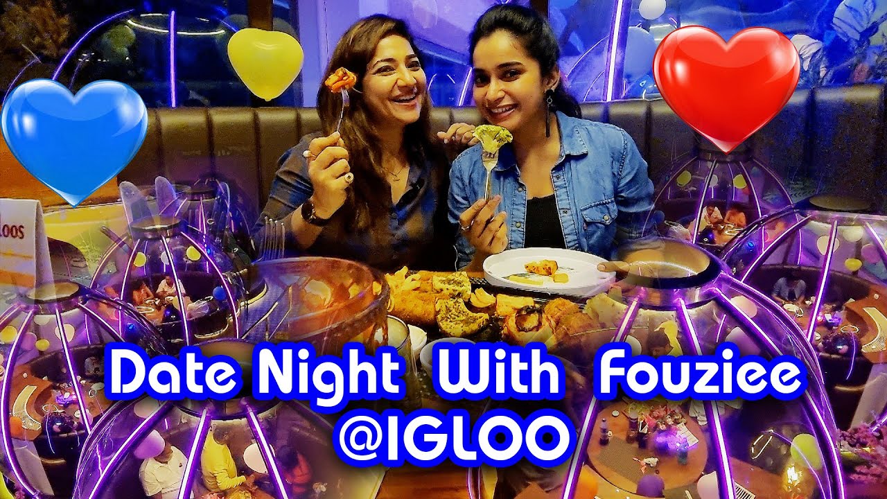 Date Night With Fouziee @Igloo | Vlog | Fun | Happiness | Food | Best ...