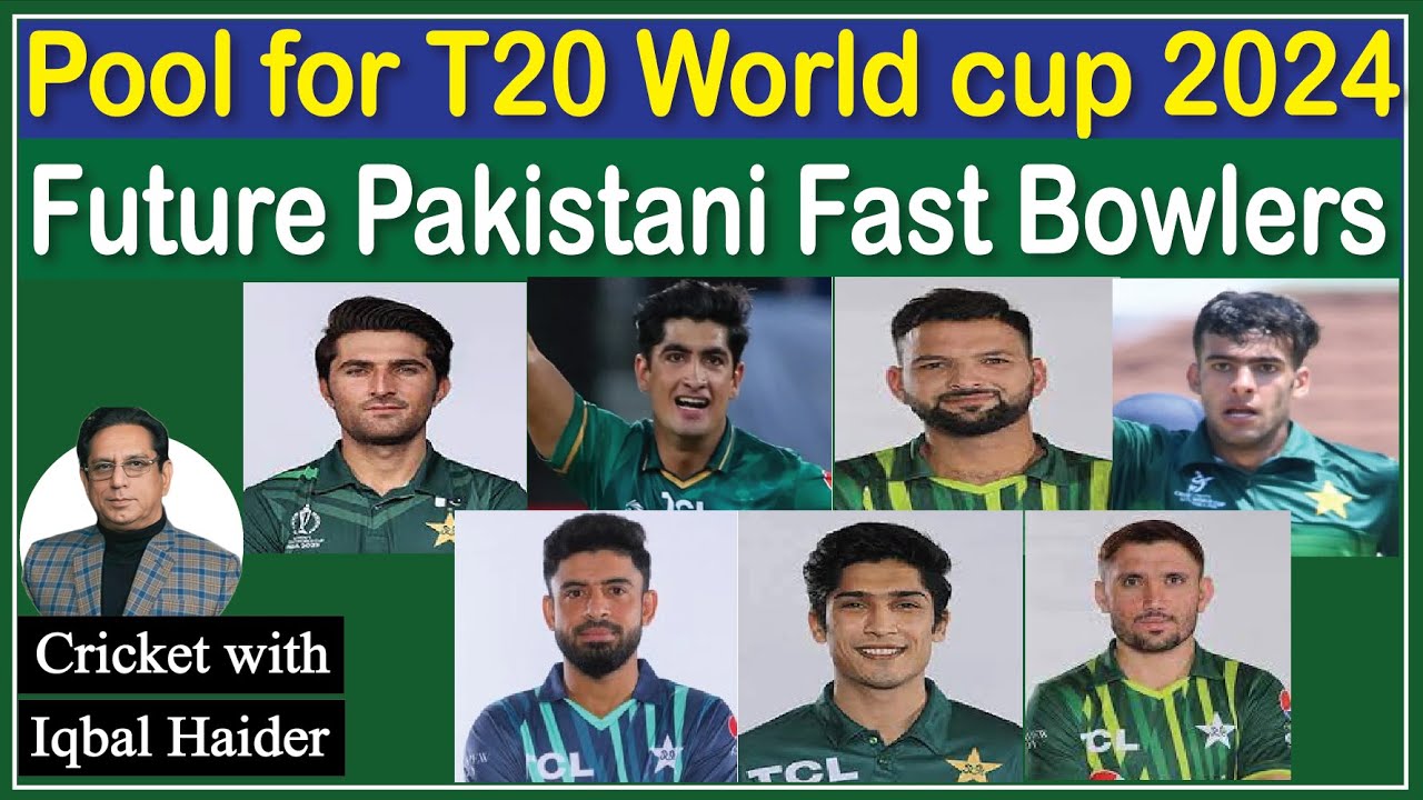 Pool for T20 World Cup 2024, Future Pakistani Fast Bowlers in Hindi ...