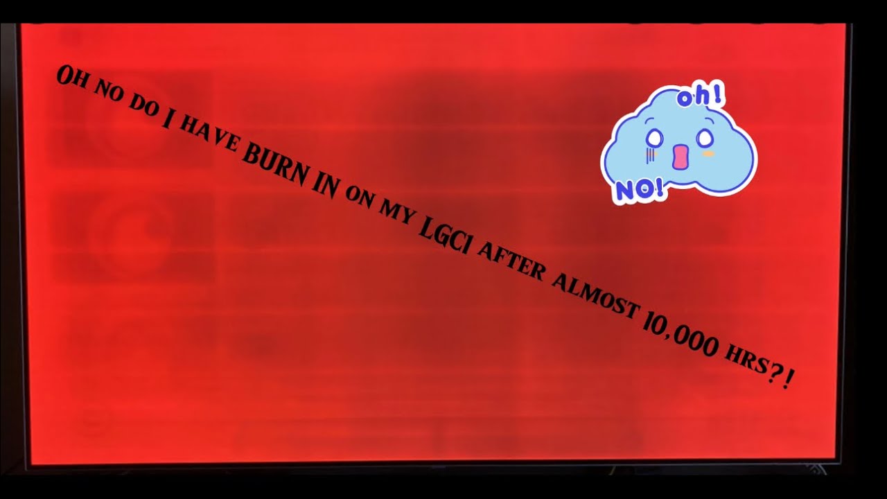 burn-in-on-my-lgc1-almost-10k-hrs-later-must-watch-youtube