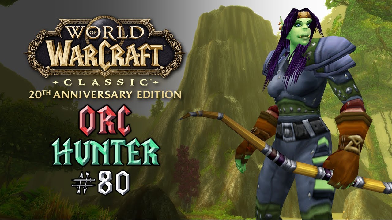 A Relaxing World of Warcraft Classic Journey – Orc Hunter – Episode 80 ...