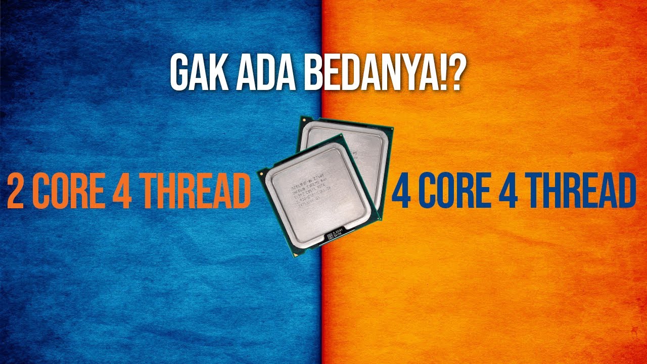 Prosessor JADUL paling TEPAT untuk kalian! - 2 Core 4 Thread VS 4 Core ...