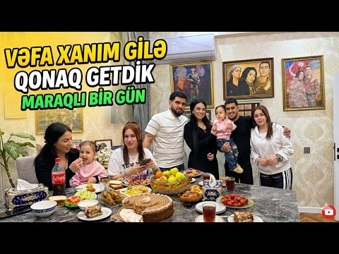 VƏFA XANIM GİLƏ QONAQ GETDİK MARAQLI BİR GÜN 🌸☺️