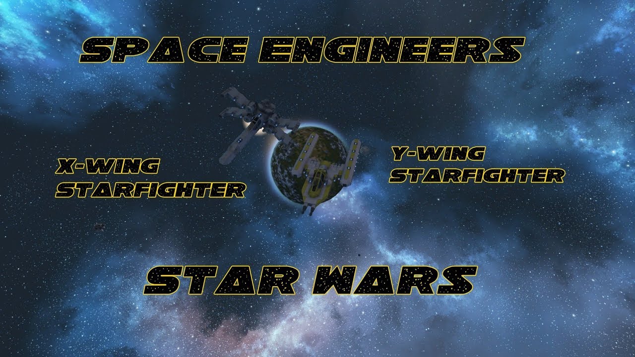 Space Engineers: Star Wars / Y-Wing- & X-Wing Starfighter / Show Case ...