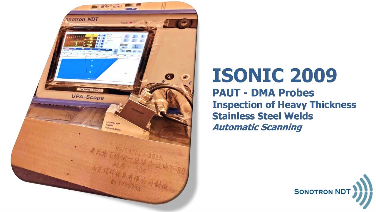 ISONIC 2009 / PAUT - DMA Probes / Heavy Thickness Stainless Steel Welds ...