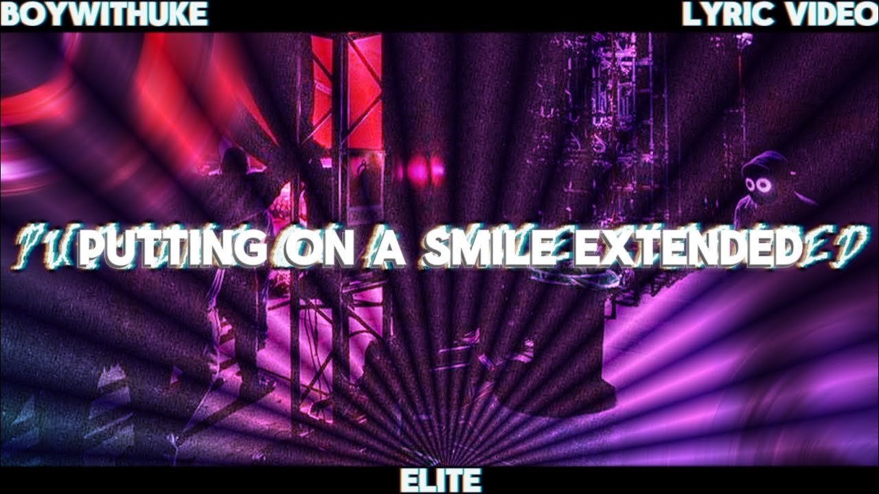 BoyWithUke - Putting On A Smile (Extended) (Lyric Video) - YouTube
