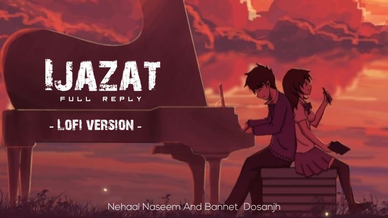 Ijazat Reply Version - [ Lofi ] | Ijazat Falak | Ijazat Song Reply ...