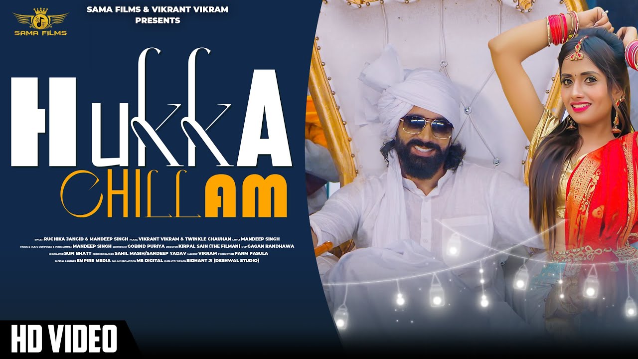HUKKA CHILAM (FULL SONG) RUCHIKA JANGID | VIKRANT VIKRAM | MANDEEP ...