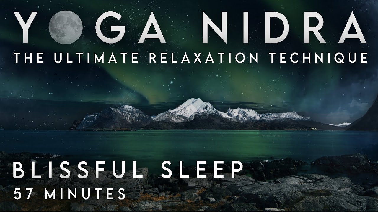 Yoga Nidra for Blissful Sleep | The Ultimate Relaxation Technique | 57 ...