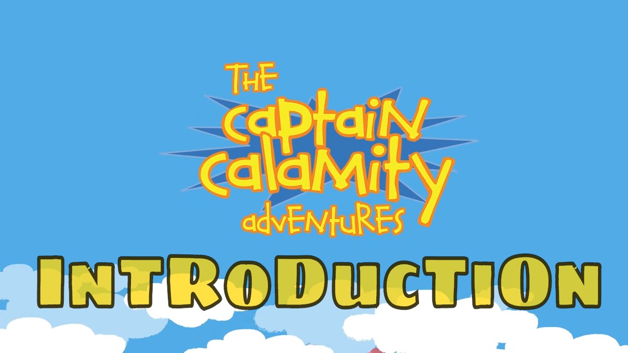 The Captain Calamity Adventures - Intro - YouTube