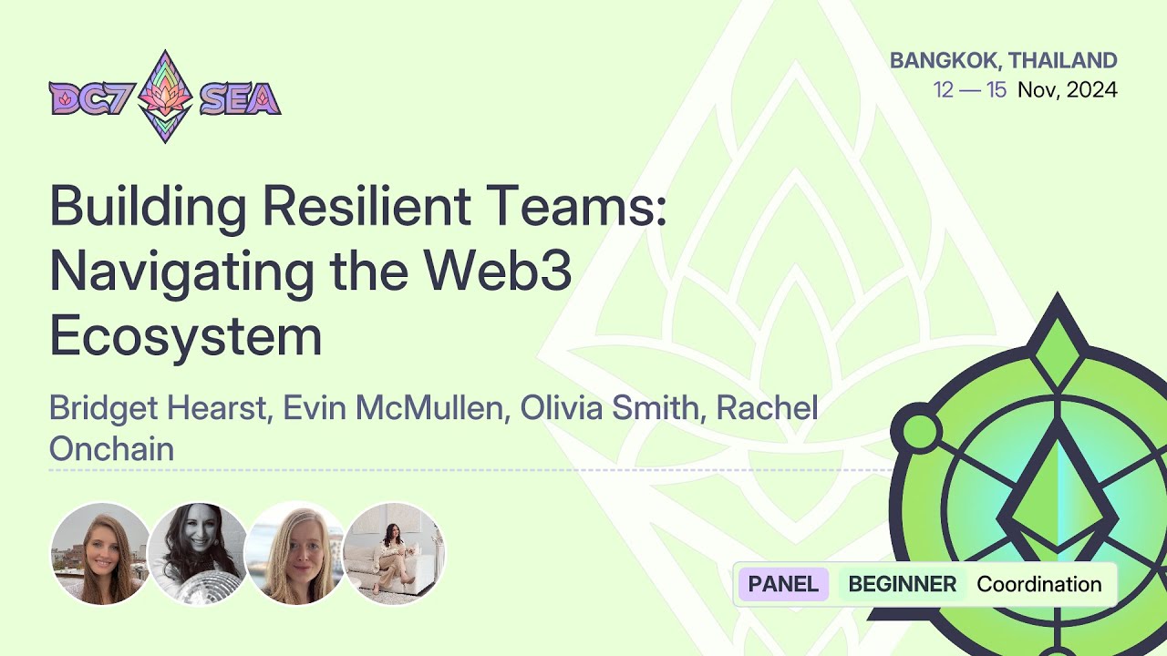 Building Resilient Teams: Navigating the Web3 Ecosystem | Devcon SEA - YouTube