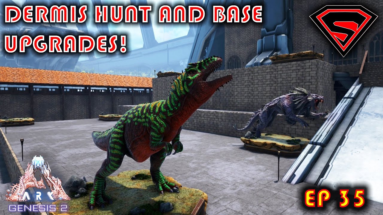 ARK GENESIS 2 EP 35 - DERMIS HUNT AND BASE UPGRADES! - YouTube