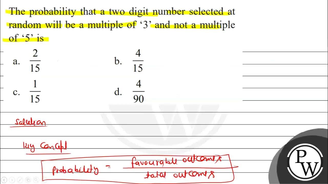 The probability that a two digit number selected at random will be a multiple of 3 and not a m ...