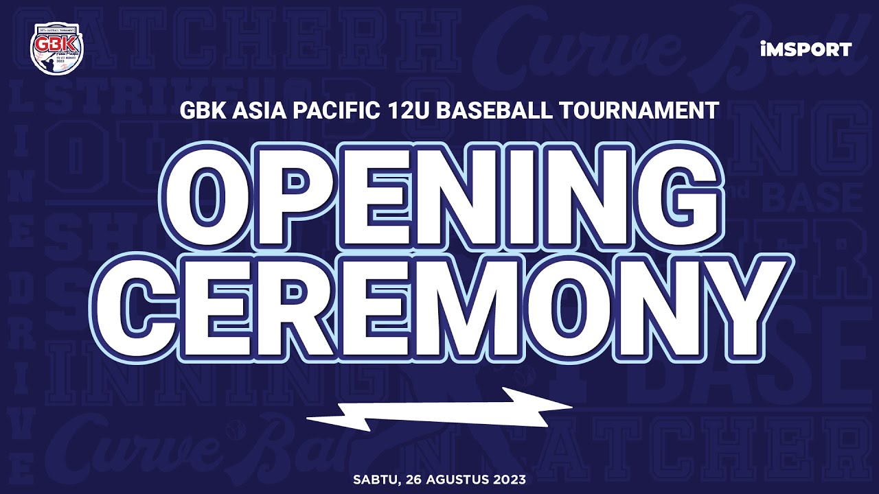 OPENING CEREMONY GBK ASIA PACIFIC 12U BASEBALL TOURNAMENT - YouTube