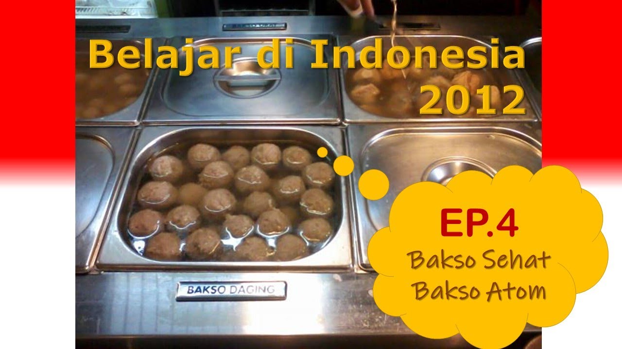 Belajar di Indonesia 2012 EP.4 Bakso Sehat Bakso Atom - YouTube