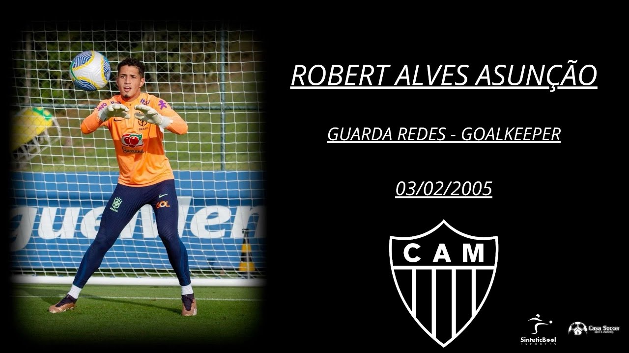 Robert Alves (2005) Guarda Redes (Goal Keeper) - Atlético Mineiro - YouTube