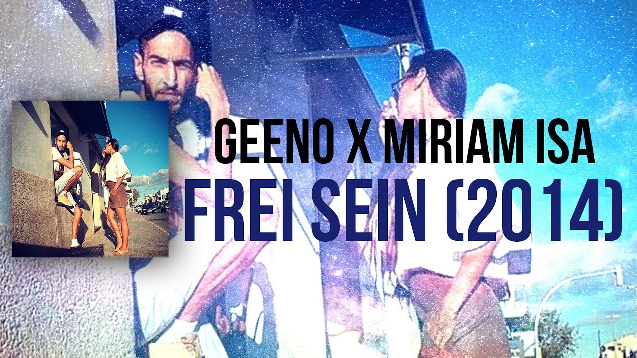 GEENO & MIRIAM ISA - FREI SEIN (REUPLOAD) - YouTube Music