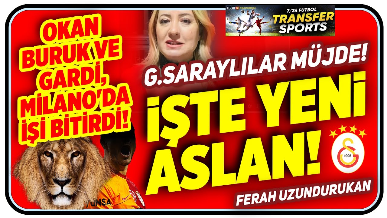 OKAN BURUK VE GARDİ, MİLANO’DA İŞİ BİTİRDİ! İŞTE YENİ ASLAN! (ÖZEL TRANSFER HABERİ) - YouTube