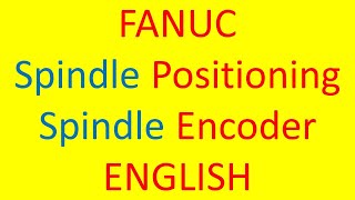 FANUC Spindle Positioning (Orientation) and Types of Sp... | Doovi