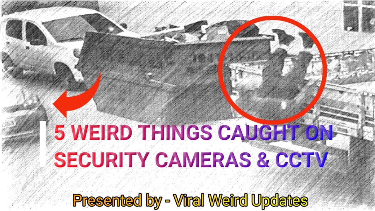 5 WEIRD THINGS CAUGHT ON SECURITY CAMERAS & CCTV - YouTube