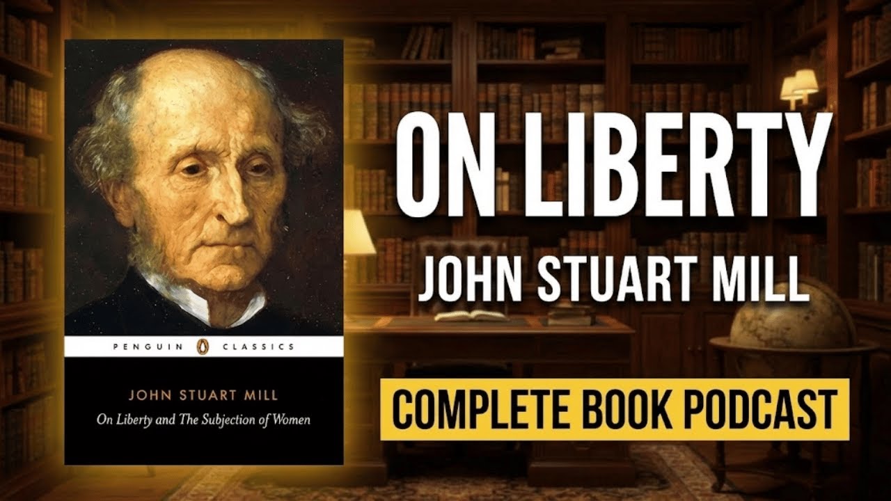 On Liberty By John Stuart Mill — Full Book Explained Political