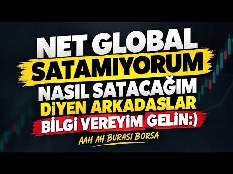 NET GLOBAL SATAMIYORUM NASIL SATACAĞIM DİYEN ARKADASLAR BİLGİ VEREYİM GELİN:) AAH AH BURASI BORSA 