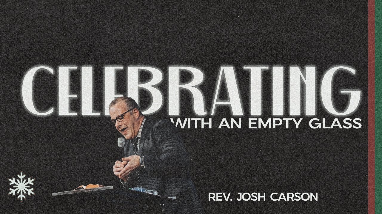 Celebrating With An Empty Glass - Rev. Josh Carson. #MWYR23 - YouTube