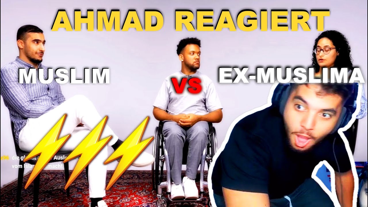 AHMAD reagiert auf: "MUSLIM trifft EX-MUSLIMA | Das Treffen" - YouTube
